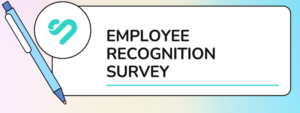 How To Create An Employee Recognition Survey 🎖