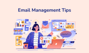 Top Email Management Tips for Enhanced Productivity